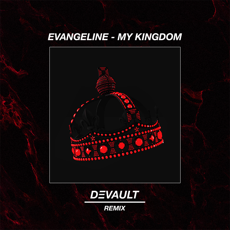 Evangeline – My Kingdom (DEVAULT remix)